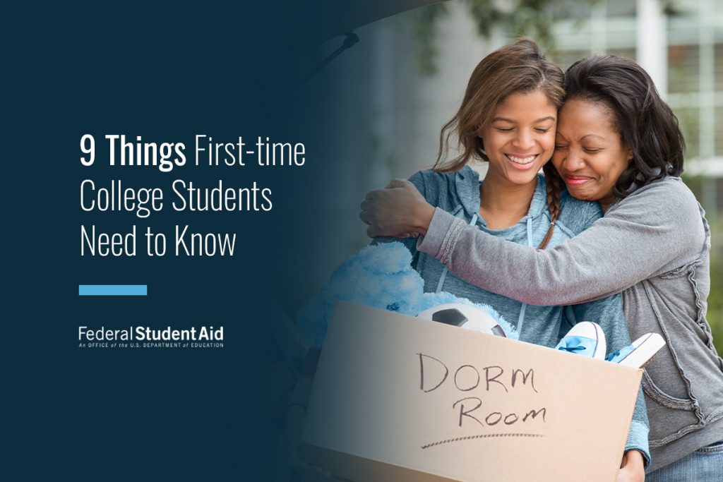 9 Things First-time College Students Need to Know – Federal Student Aid