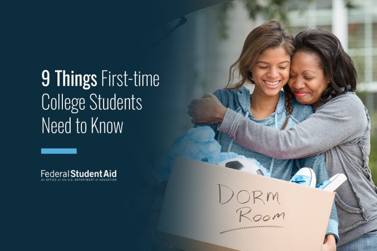 9 Things First-time College Students Need to Know – Federal Student Aid